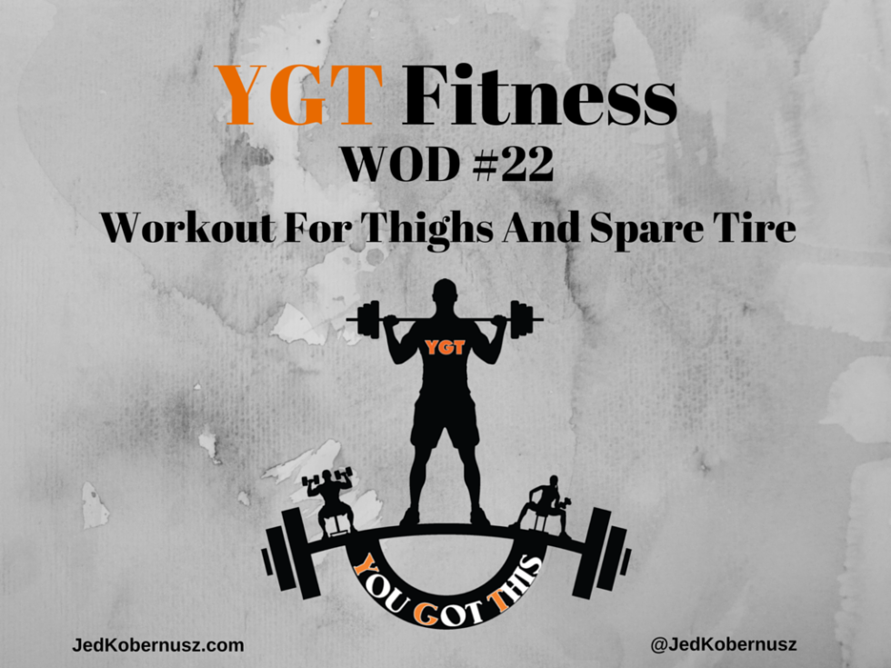 Workout For Thighs And Spare Tire | Jed Kobernusz
