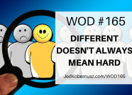 Different Doesnt Always Mean Hard Jed Kobernusz